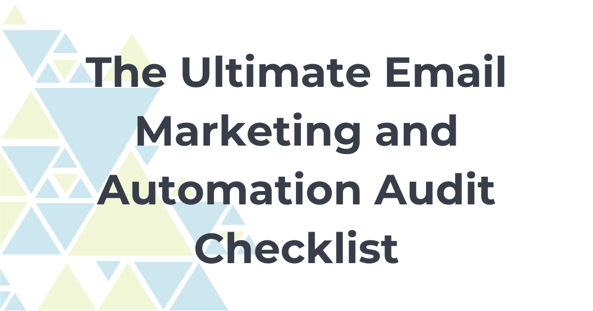 The Ultimate Email Marketing and Automation Audit Checklist – Client ...