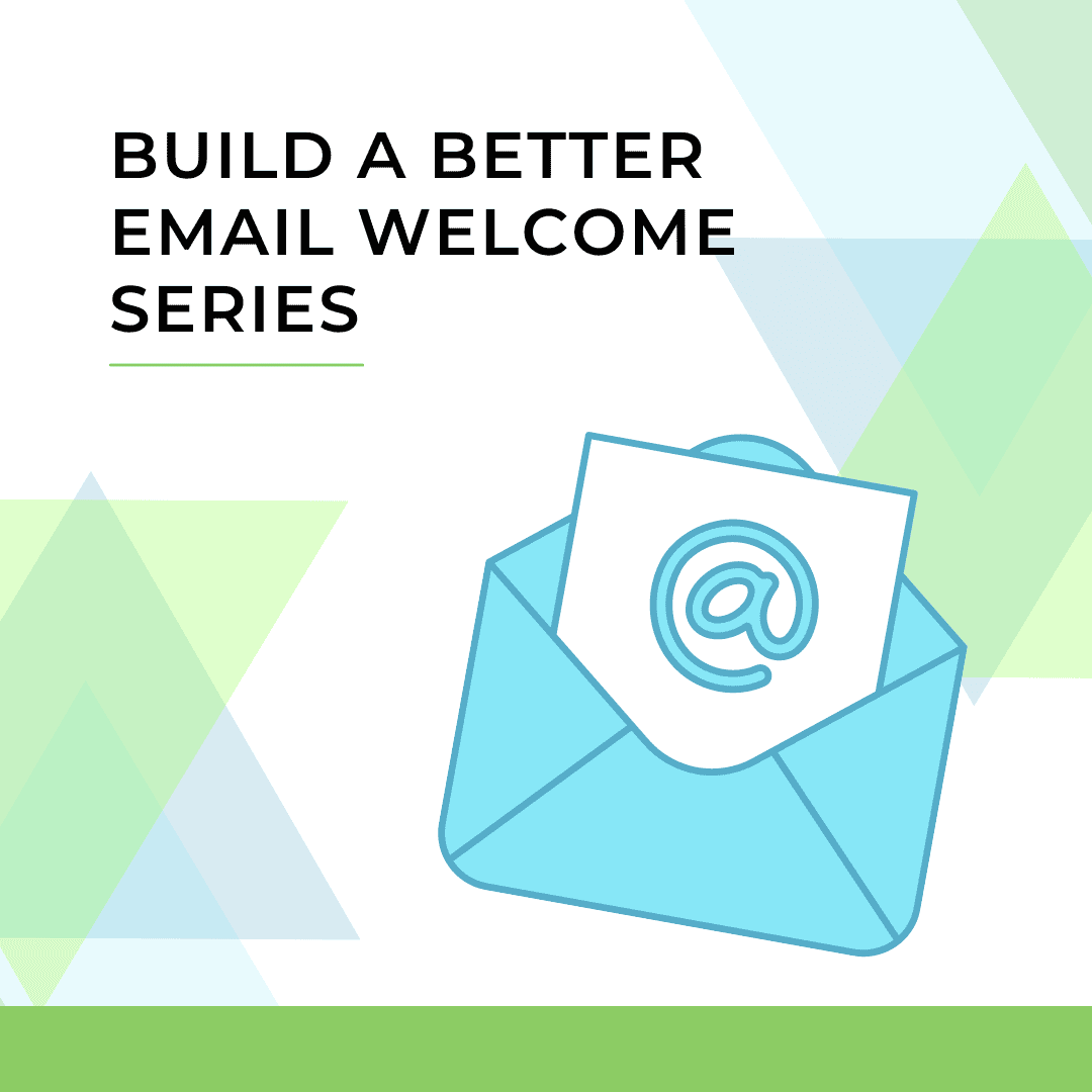 Build a Better Email Welcome Series – Client Focused Media